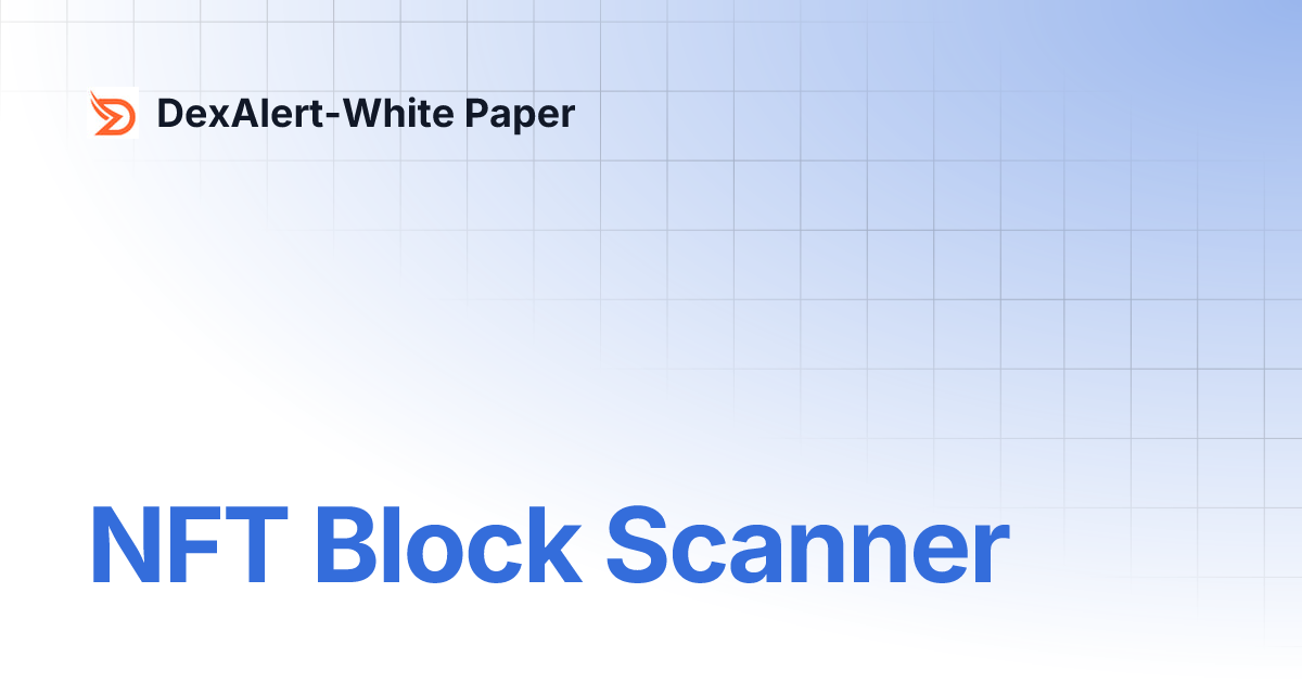 NFT Block Scanner | DexAlert-White Paper